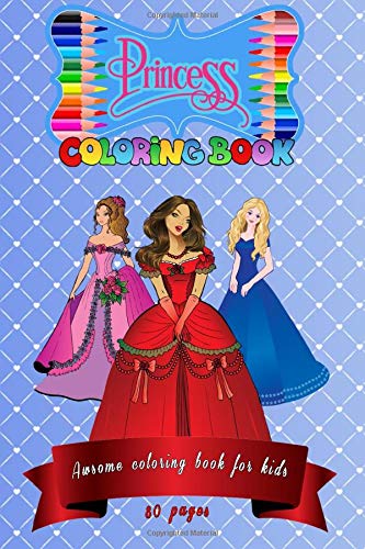 Princess Coloring BOOK : Awsome coloring book for kids, 80 pages by MSH ...