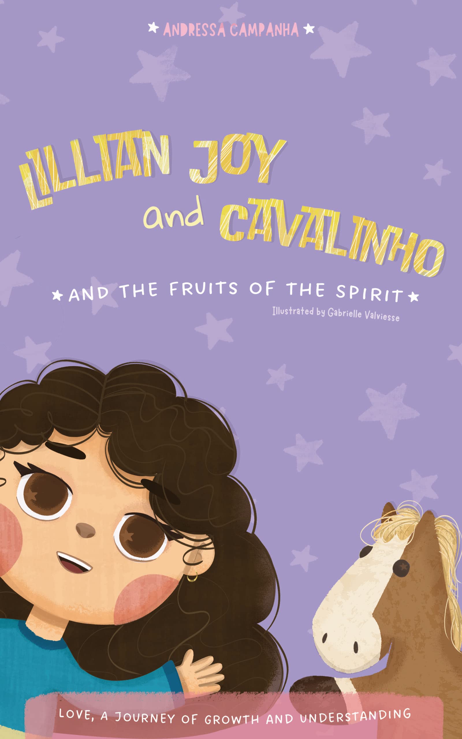 Lillian Joy and Cavalinho and The Fruits of The Spirit: Love, A Journey of Growth and ...