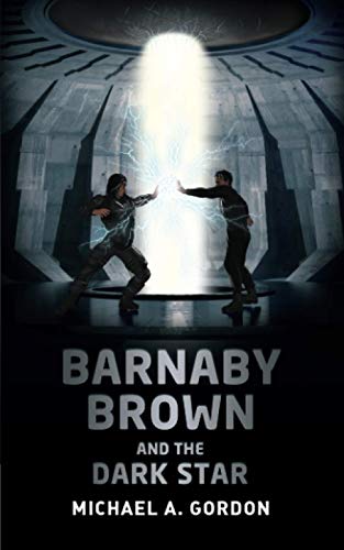 Barnaby Brown and the Dark Star by Michael A. Gordon | Goodreads