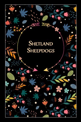 Shetland Sheepdogs: Beautiful Notebook Gift for Shetland Sheepdogs ...