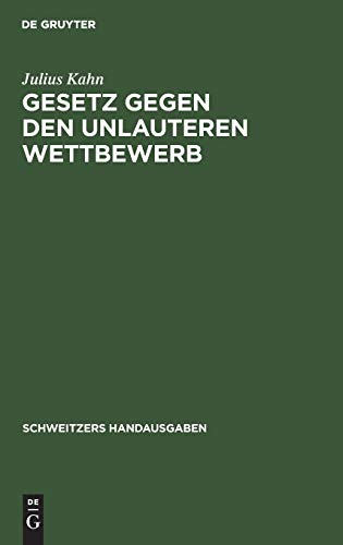 Gesetz Gegen Den Unlauteren Wettbewerb: Vom 7. Juni 1909 (Schweitzers ...