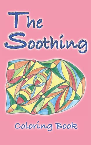 The Soothing Coloring Book: A Small Purse Size Adult Coloring Book for ...