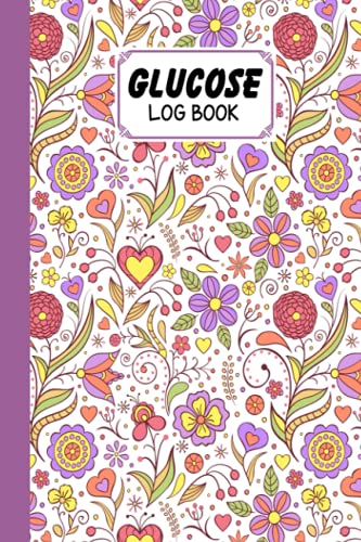Glucose Log Book: Blood Sugar Log Book Flowers Cover, Weekly Blood ...