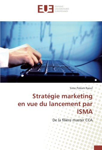 Stratégie marketing en vue du lancement par ISMA: De la filière master ...