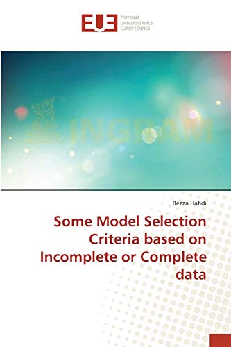 Some Model Selection Criteria Based On Incomplete Or Complete Data By