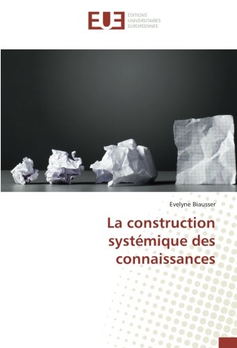 La construction systémique des connaissances (OMN.UNIV.EUROP.) by Evelyne Biausser | Goodreads