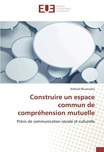 Construire un espace commun de compréhension mutuelle: Précis de ...