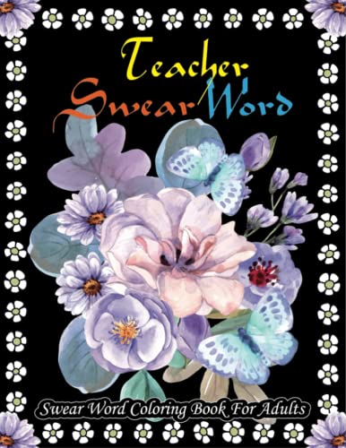 Teacher Swear Word: Swear Word Coloring Book For Adults, An Swear Word ...