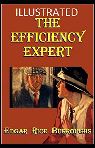 The Efficiency Expert Illustrated by Edgar Rice Burroughs | Goodreads