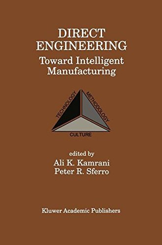 Direct Engineering: Toward Intelligent Manufacturing by Ali K. Kamrani ...