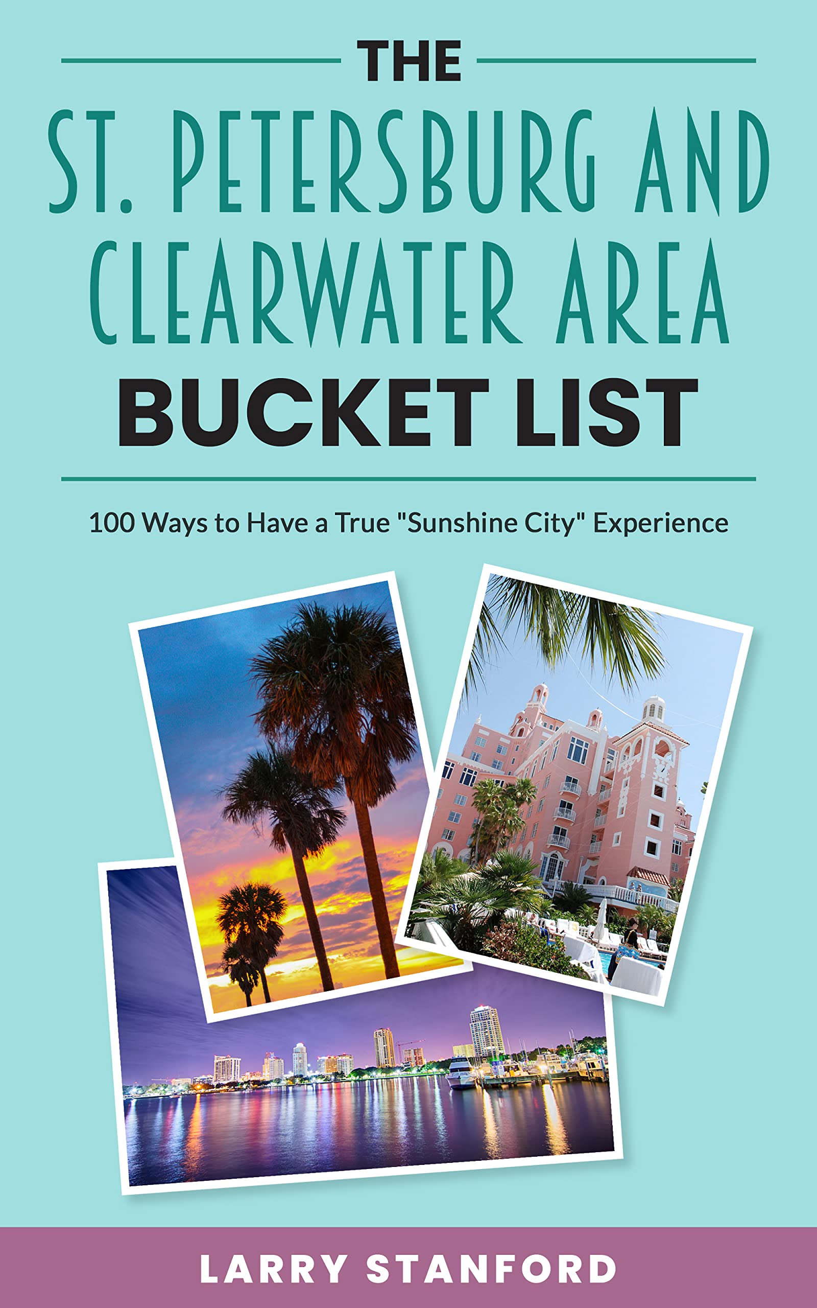 The St. Petersburg and Clearwater Area Bucket List: 100 Ways to have a ...