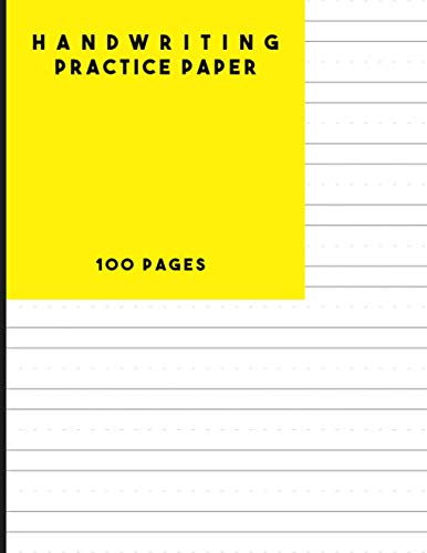 Handwriting Practice Paper: 100 Blank Pages Writing Lined and Dotted ...