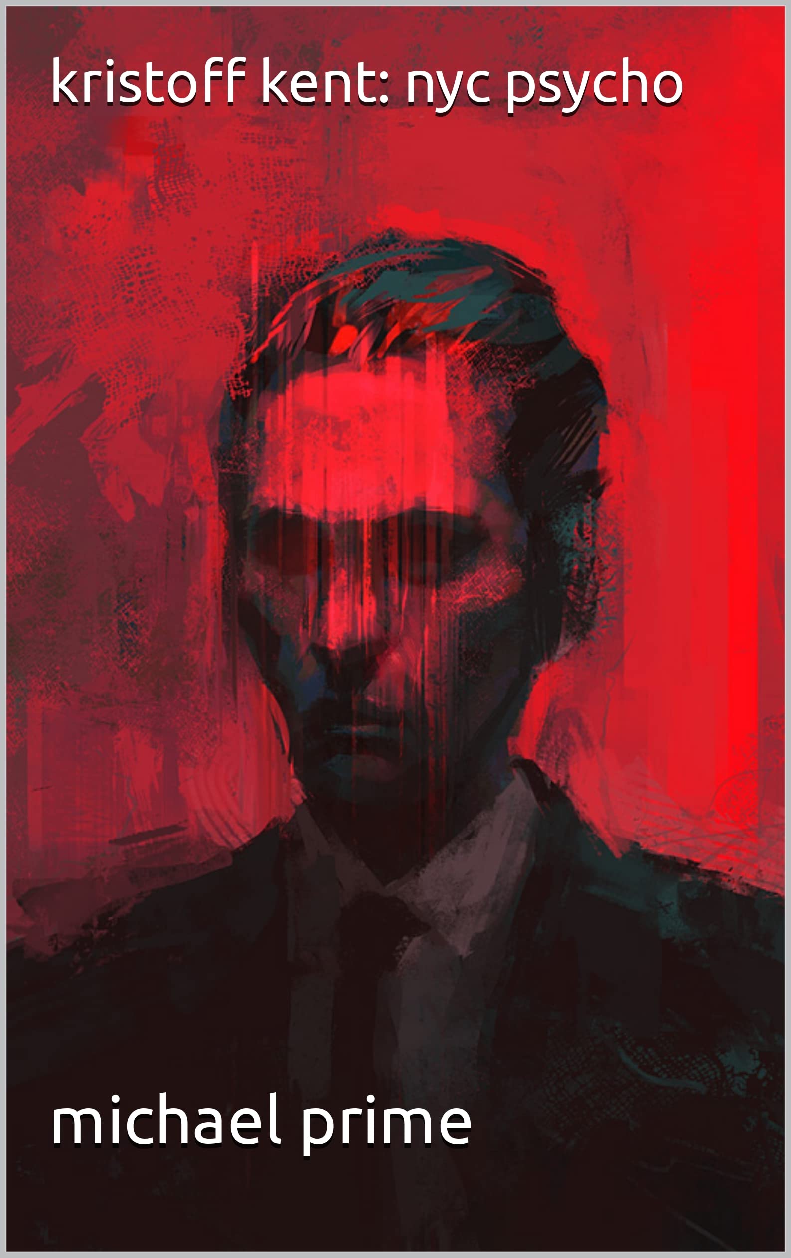 Kristoff Kent: NYC Psycho by Michael Prime | Goodreads