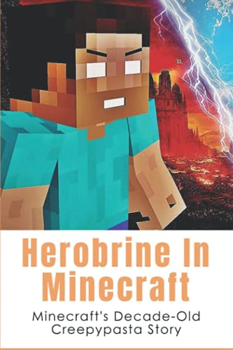Herobrine In Minecraft: Minecraft's Decade-Old Creepypasta Story: This ...