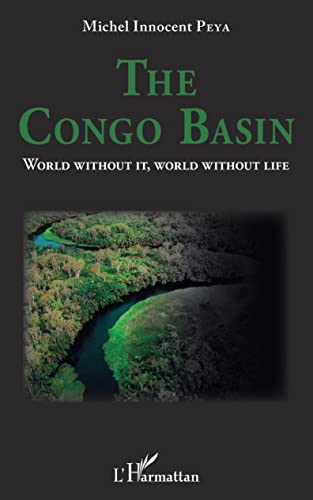 The Congo Basin: World without it, world without life by unknown author ...