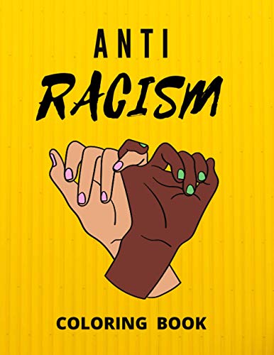 Anti Racism coloring book: 8,5 x11 inches , 50 Pages by dean mabry ...