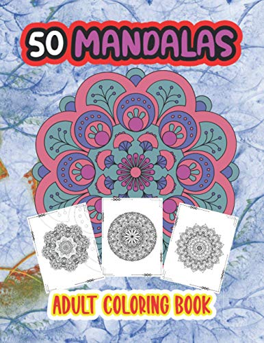 50 Mandalas Adults coloring book: Mandala Coloring Book for Adult by ...