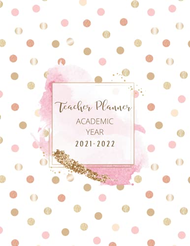 Teacher Planner Academic Year 2021-2022: Lesson Planner Agenda for ...