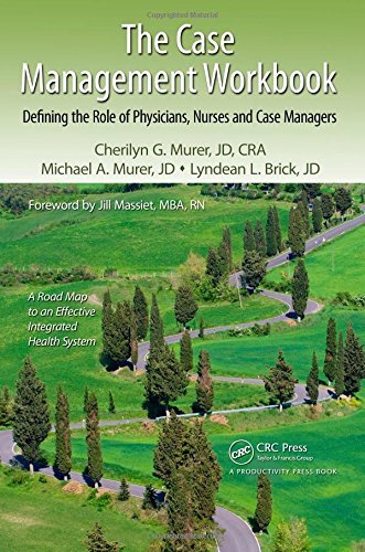 The Case Management Workbook: Defining the Role of Physicians, Nurses ...