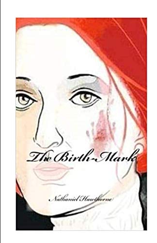 The Birth-Mark Illustrated by Nathaniel Hawthorne | Goodreads