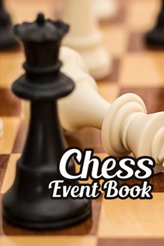 Chess Event Book: Chess Tournament Notes Book - Track and Record Each ...