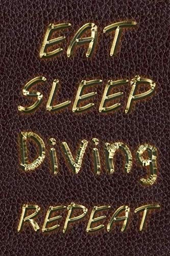 Eat Sleep Diving Repeat: More than 70 sports, Notes, Goals, Contact Log ...