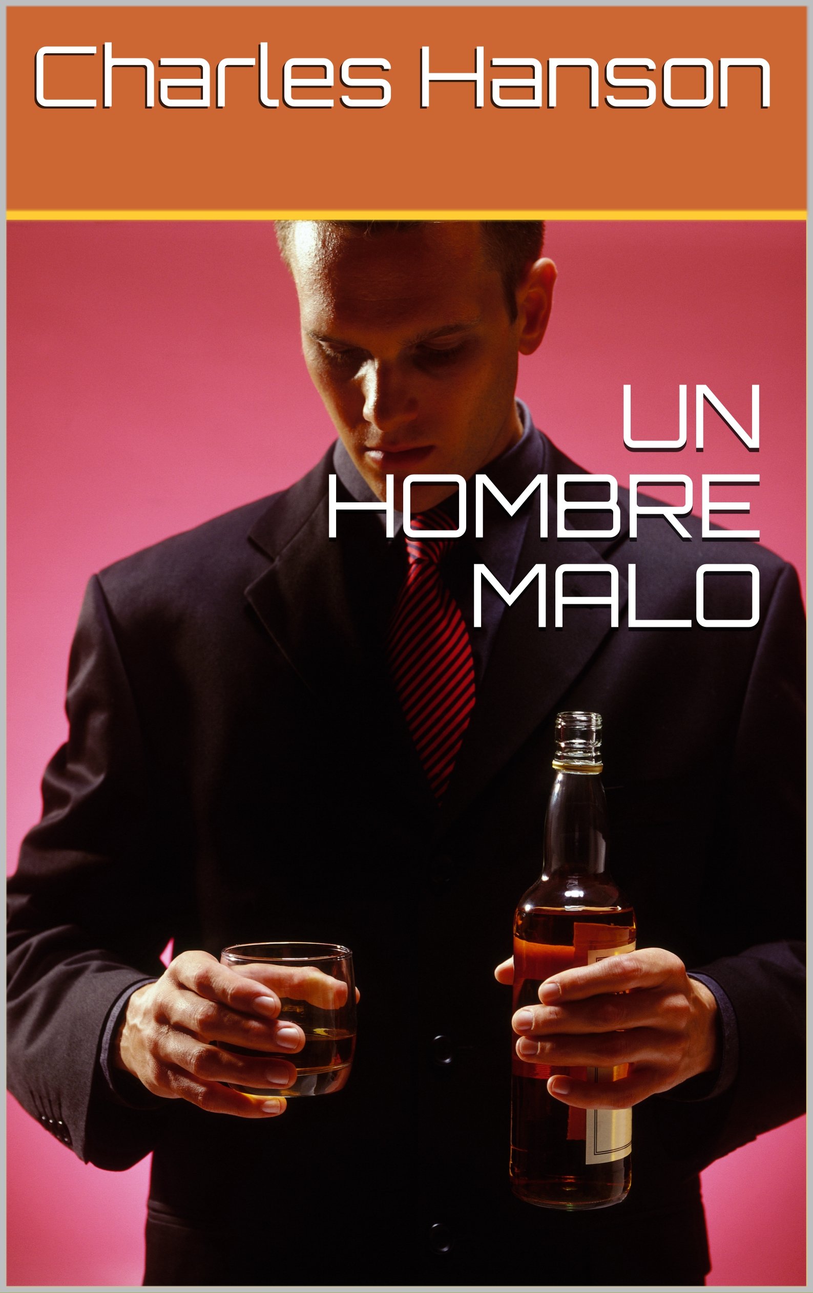 UN HOMBRE MALO (Spanish Edition) by Charles Hanson | Goodreads