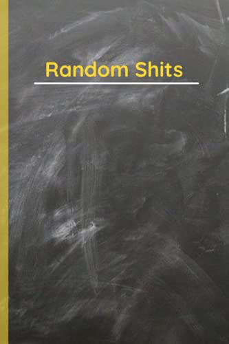 Random Shits: 6 X 9 Blank Notebook, Blank Notebook Journal For Writing ...