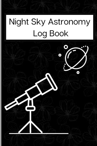Night Sky Astronomy Log Book: Night Sky Log BookFor Sketching ...