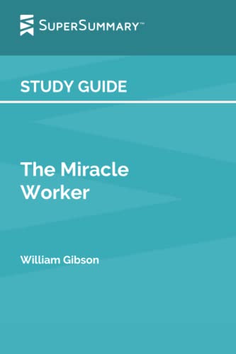 Study Guide: The Miracle Worker by William Gibson by SuperSummary ...