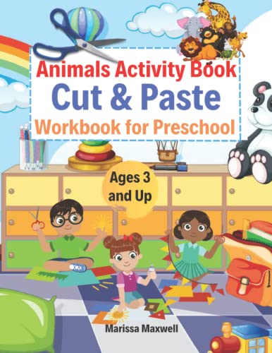 Animals Cut & Paste Activity Book: Workbook for Preschool, for Ages 3 ...