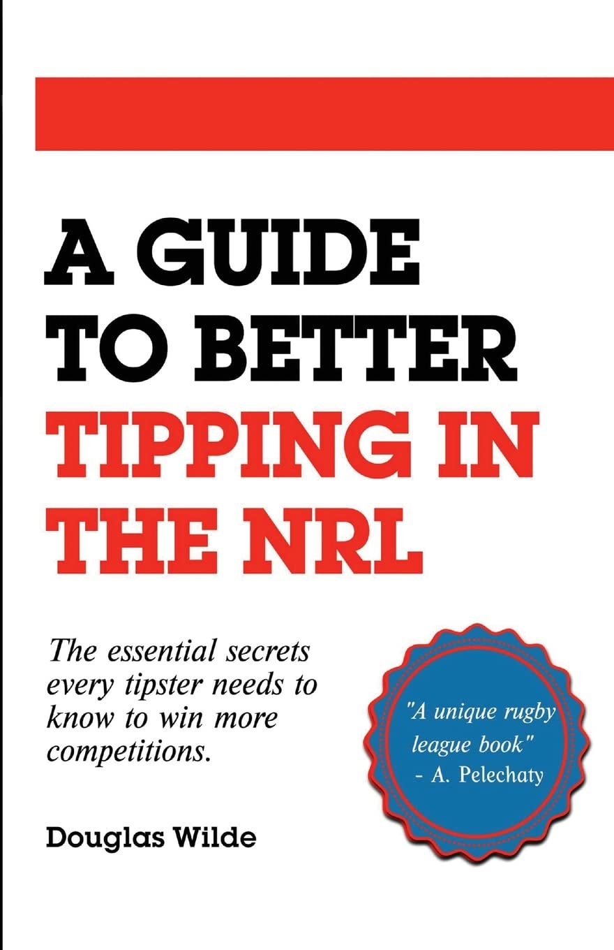 A Guide to Better Tipping in the NRL: The Essential Secrets every ...