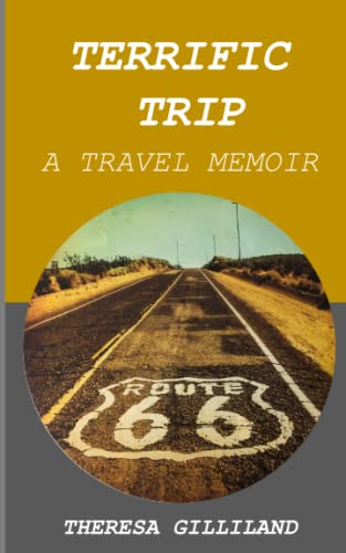 Terrific Trip: A Travel Memoir by Theresa Gilliland | Goodreads