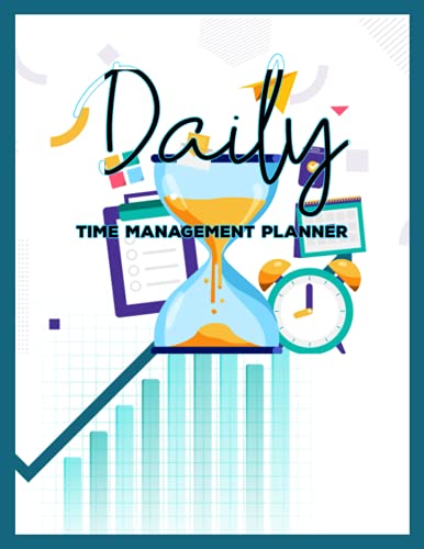 Daily Time Management Planner: Time Management Manual, Notebook And ...