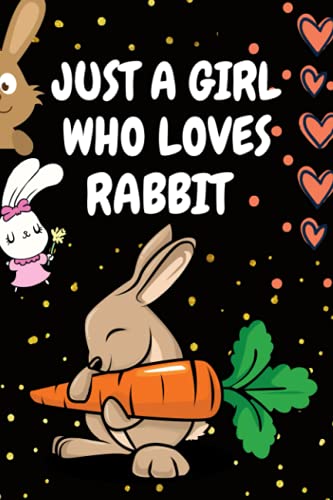 JUST A GIRL WHO LOVES RABBIT: COLLEGE RULED BLANK LINED FUNNY NOTEBOOK ...