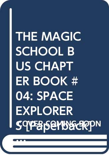 THE MAGIC SCHOOL BUS CHAPTER BOOK #04: SPACE EXPLORERS by Eva Moore ...
