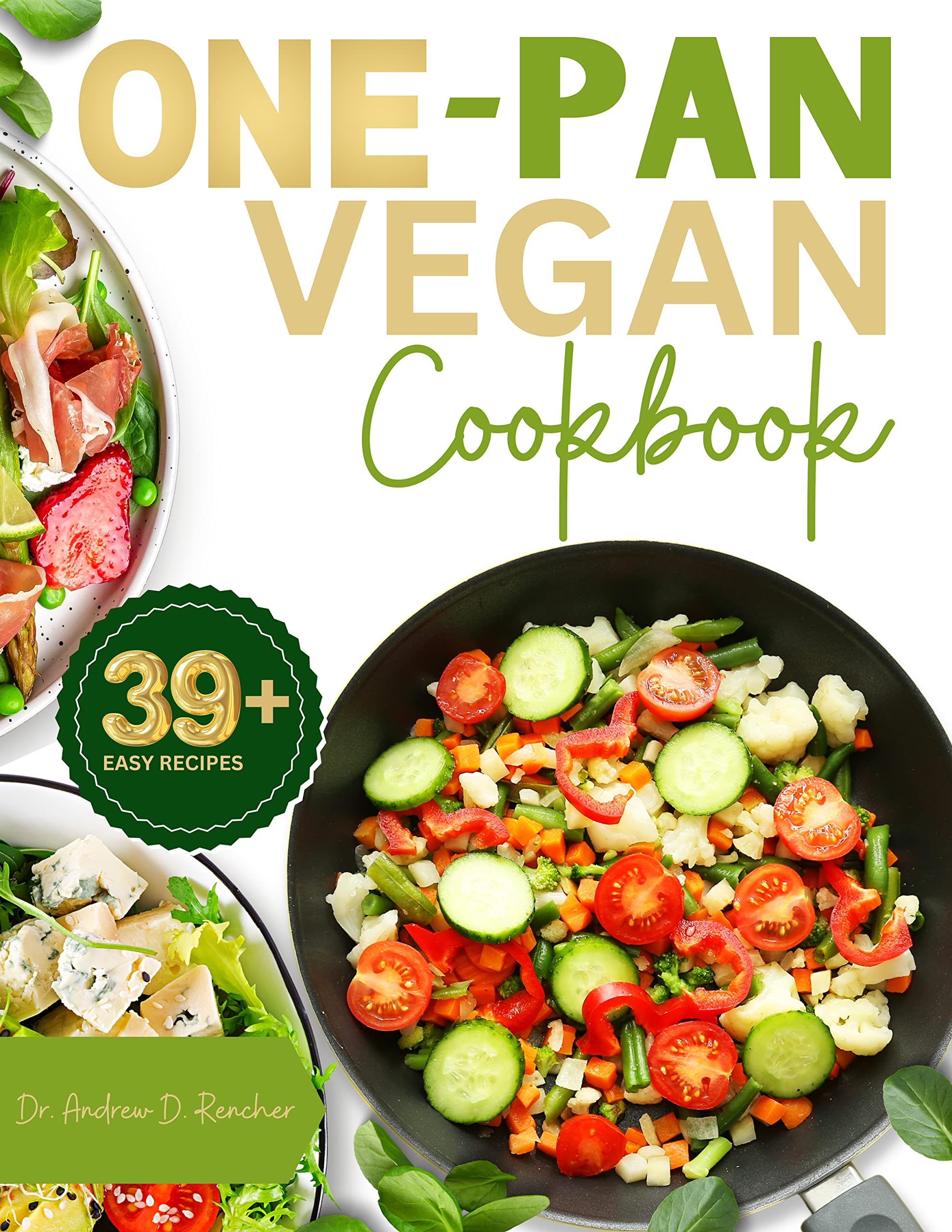 One-Pan Vegan Cookbook: Easy and Simple Recipes for Perfect Vegetarian ...