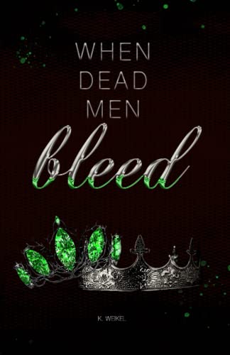 When Dead Men Bleed: Special Edition by K. Weikel | Goodreads