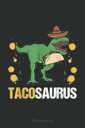 Tacosaurus Tacos Tyrannosaurus Dinosaur Wild Jurassic Notebook: Cute ...