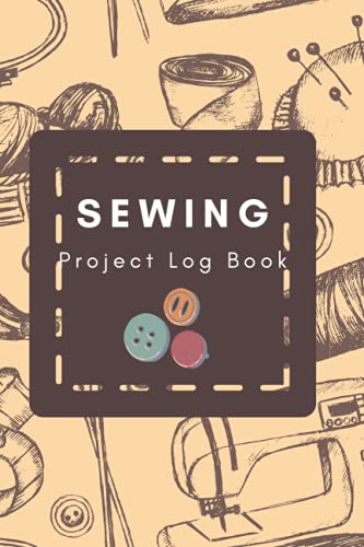 Sewing Project Log book: Sewing Notebook to Record your Projects or ...