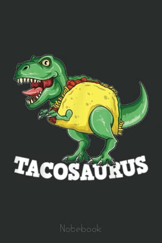Tacosaurus Taco Saurus Mexican Dinosaur Cinco de Mayo Dino Notebook ...