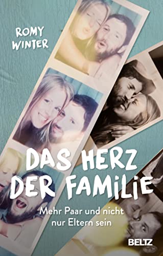 Das Herz der Familie: Mehr Paar und nicht nur Eltern sein by Romy Winter | Goodreads