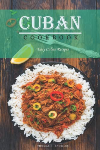 Cuban Cookbook: Easy Cuban Recipes by Thomas D. Knowles | Goodreads