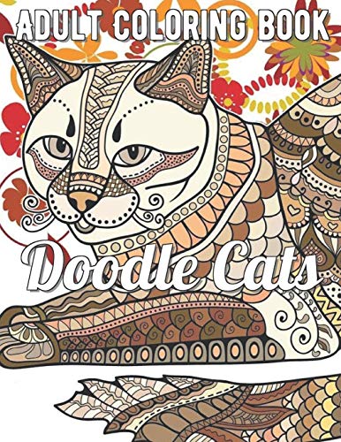 Doodle Cats Coloring Book: An Adult Coloring Book Featuring Fun and ...