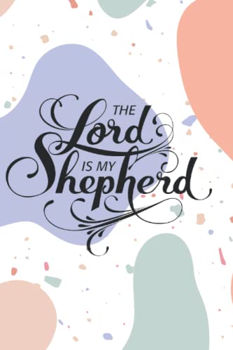 THE LORD IS MY SHEPHERD – DESIGN#1 by Sami A. | Goodreads