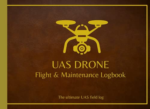 UAS Drone Flight & Maintenance Logbook: UAS pilot logbook Safety ...