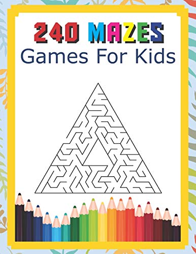 240 Mazes Games For Kids: A Maze Activity Book Great For Developing ...