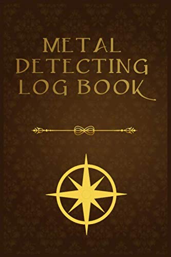 Metal Detecting Log Book: Metal Detecting Logbook A Metal detector ...