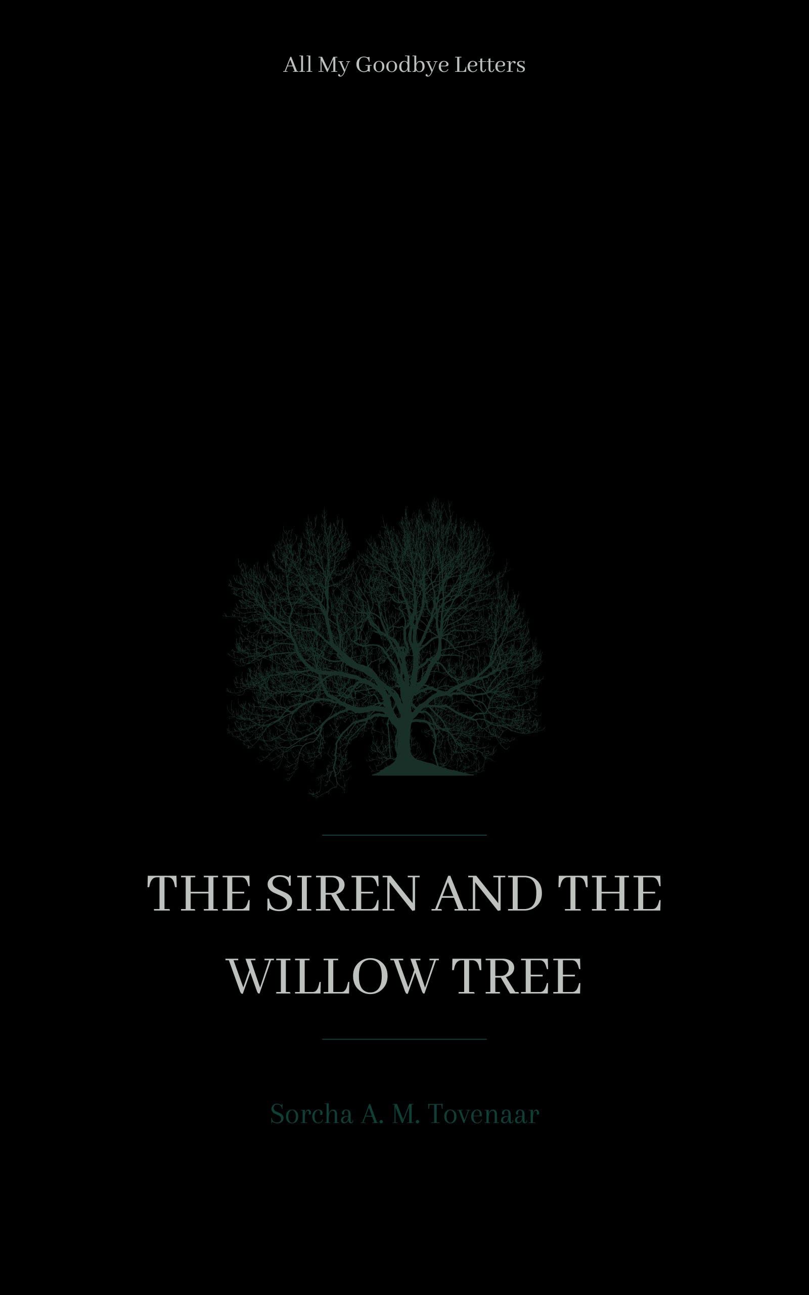 The Siren and The Willow Tree: All My Goodbye Letters by Sorcha A.M ...