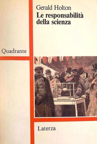 Le responsabilità della scienza by Gerald Holton | Goodreads